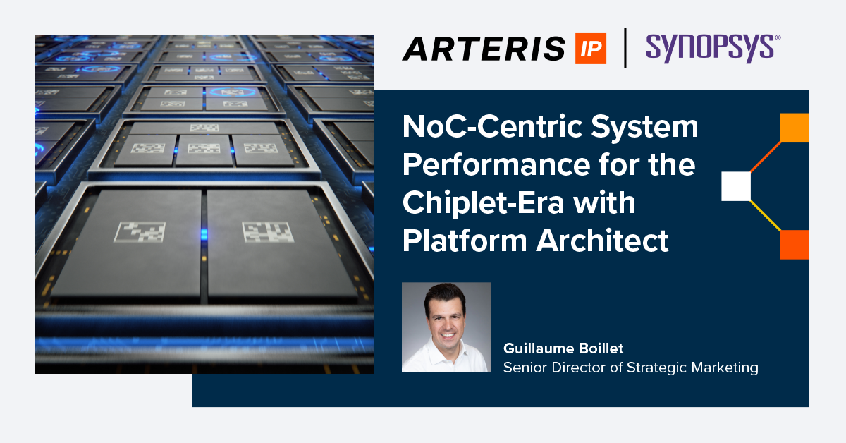 Presentation: NoC-Centric System Performance for the Chiplet-Era with ...